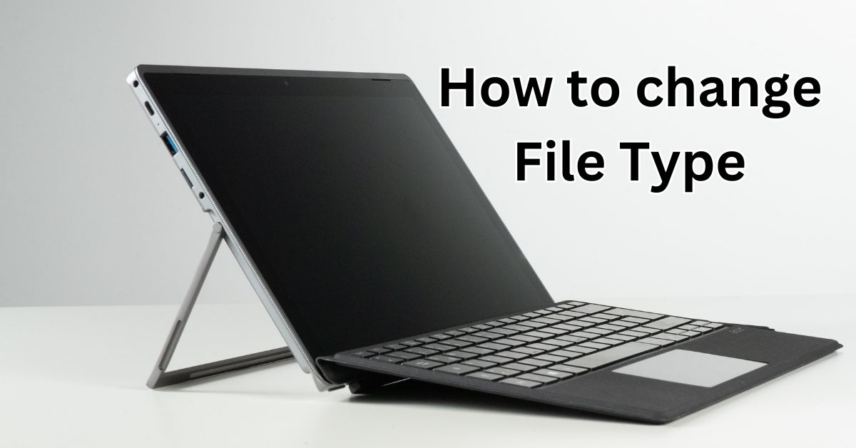 How To Change File Type In Windows? 5 Easy Ways (Save As + Tips ...