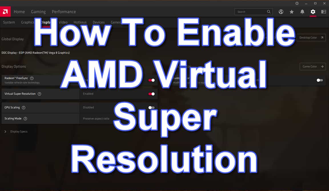 How To Enable AMD Virtual Super Resolution - EasyPCMod How To Enable AMD Virtual Super Resolution - EasyPCMod
