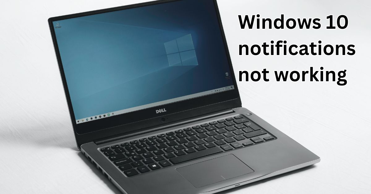Windows 10 Notifications Not Working? 15 Easy Fixes to Get Them Back (Check, Restart + More ...