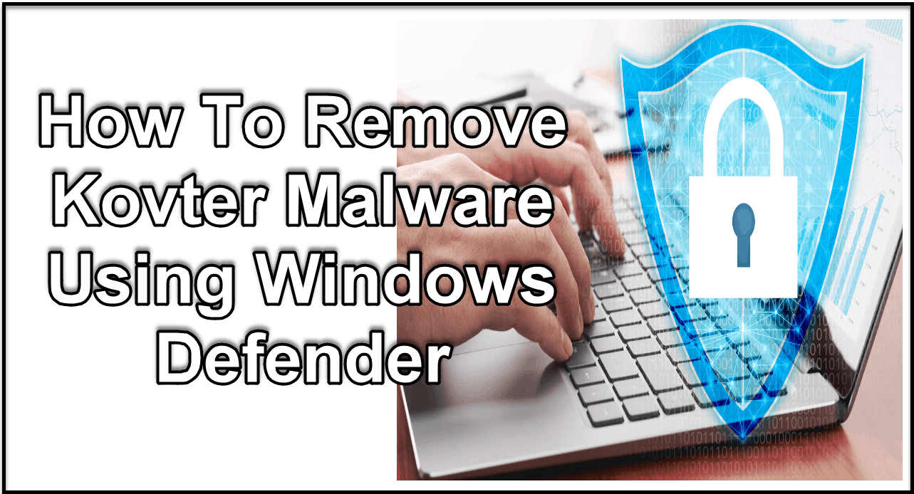How To Remove Kovter Malware Using Windows Defender - EasyPCMod