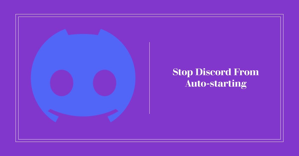 2 Easy Ways to Disable Startup Discord - EasyPCMod